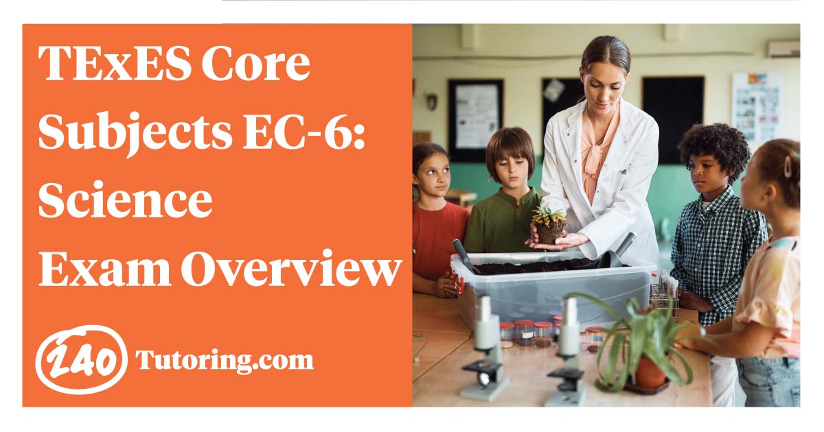 TExES Core Subjects EC-6 Science (904) Exam Overview