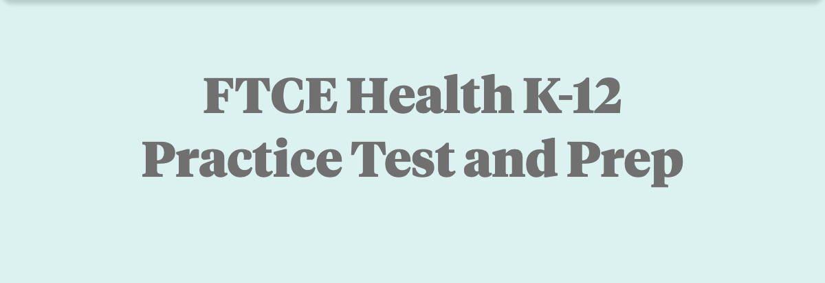Free FTCE Health K-12 (019) Practice Test