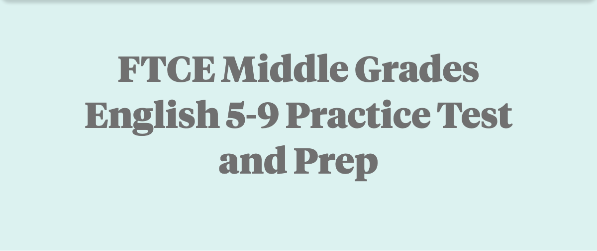Free FTCE Middle Grades English 5-9 (014) Practice Test
