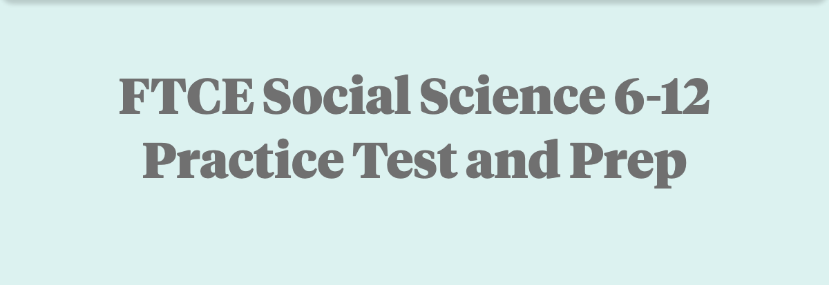 Free FTCE Social Science 6-12 (037) Practice Test