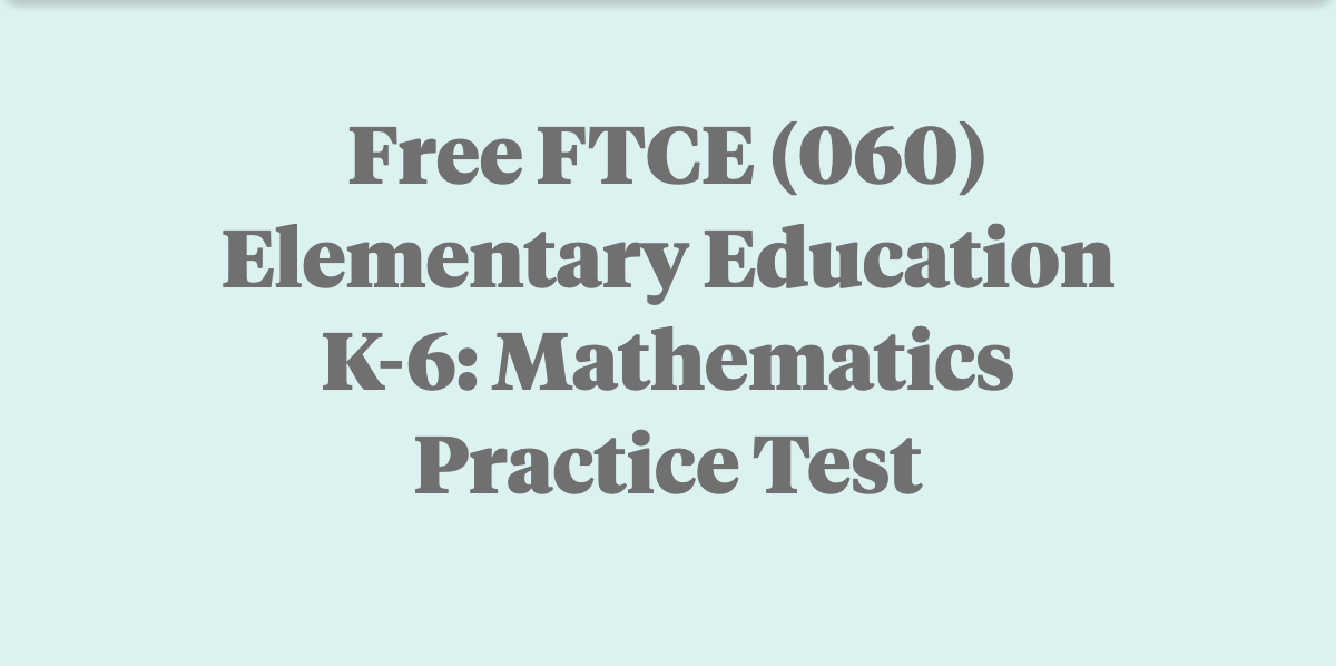 Free FTCE Elementary K-6: Mathematics Practice Test