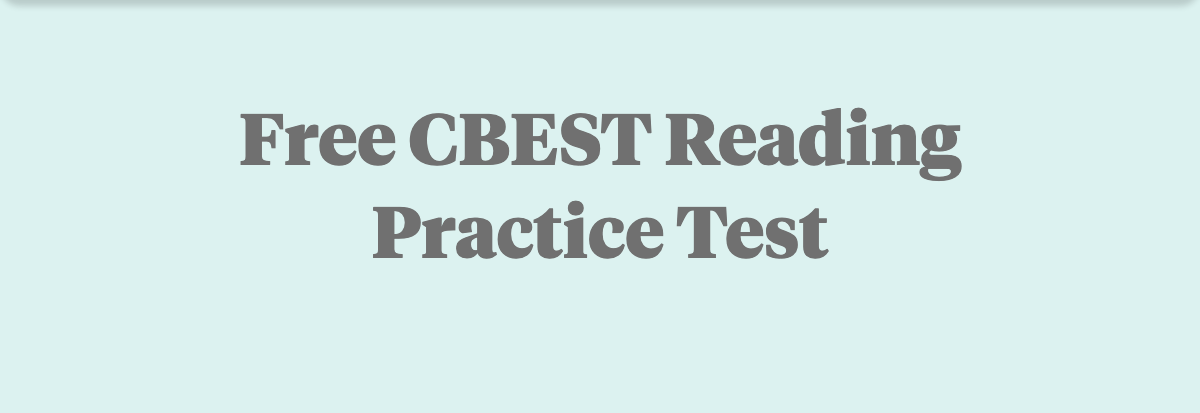 Free CBEST Reading Practice Test