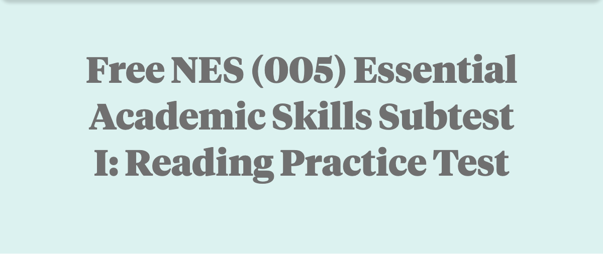 Free NES Essential Academic: Reading (005) Practice Test