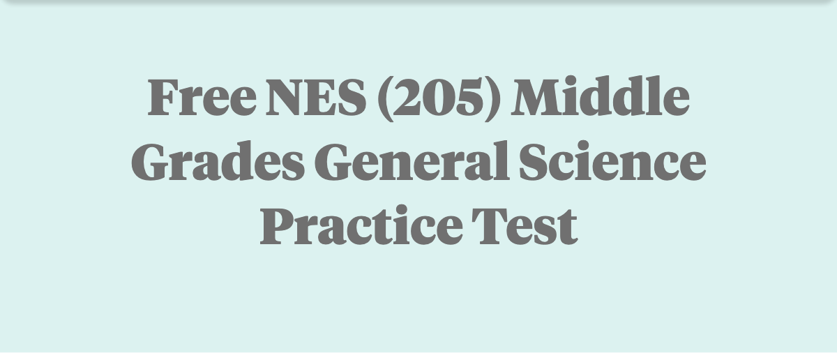 Free NES Middle Grades General Science (205) Practice Test