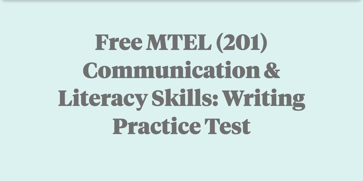 Free MTEL Communication & Literacy: Writing Practice Test