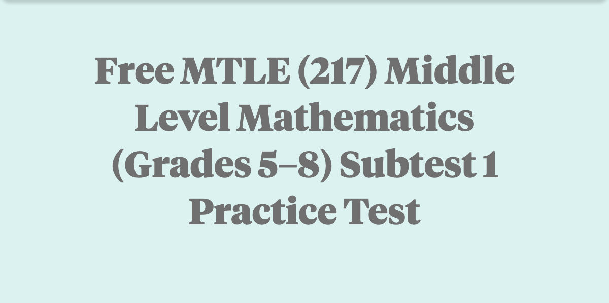 Free MTLE Middle Level Mathematics (217) Practice Test