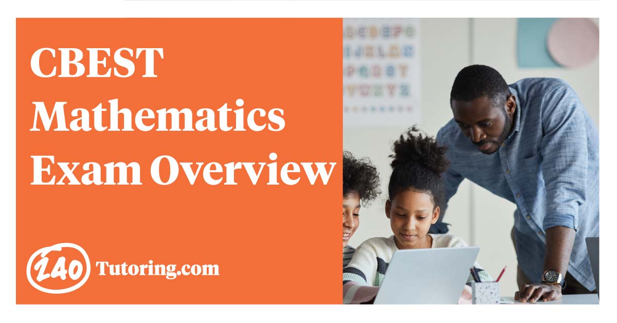 CBEST Mathematics Exam Overview | 240 Tutoring™