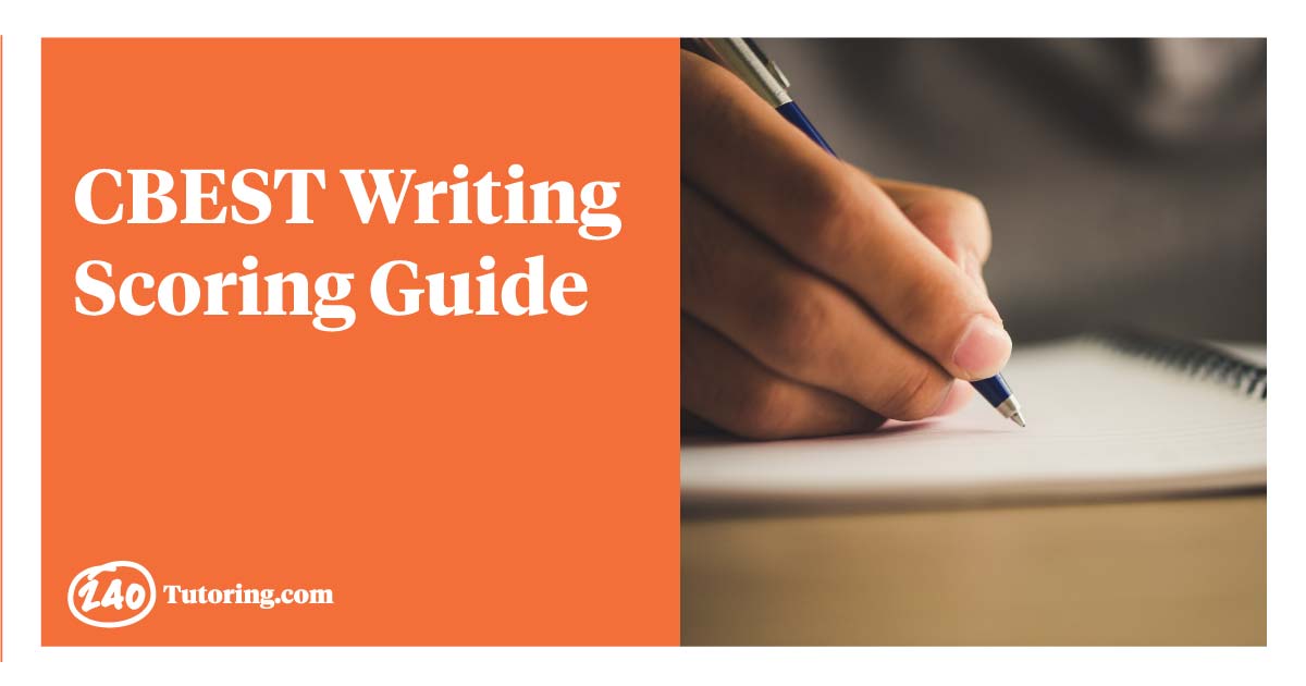 CBEST Writing Scoring Guide | 240 Tutoring™