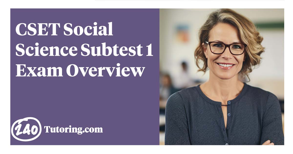 CSET Social Science: Subtest I (114) Exam Overview