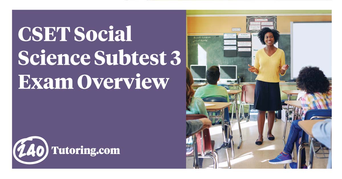 CSET Social Science: Subtest III (116) Exam Overview