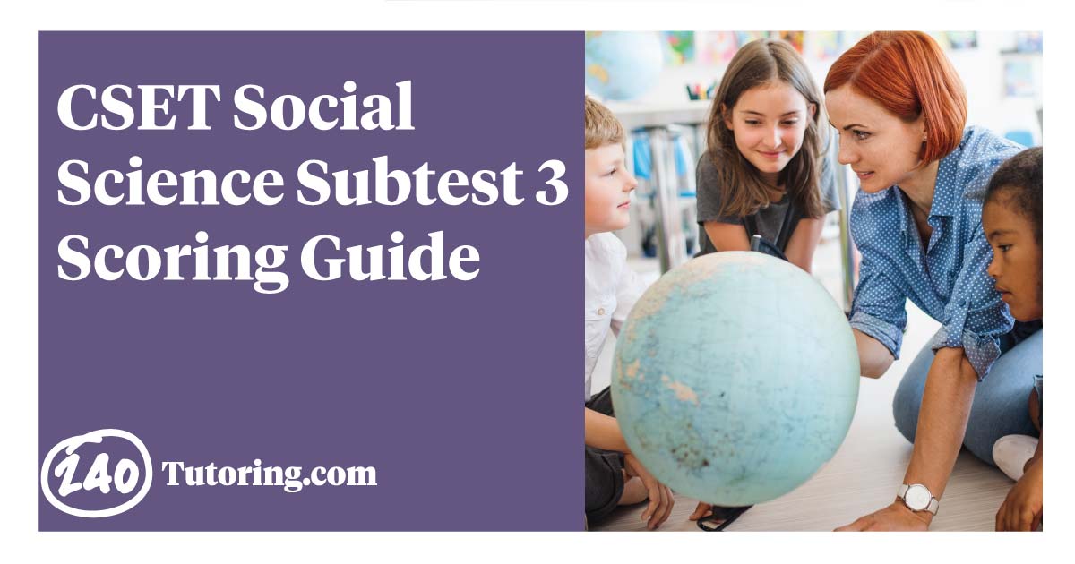 CSET Social Science: Subtest III (116) Scoring Guide
