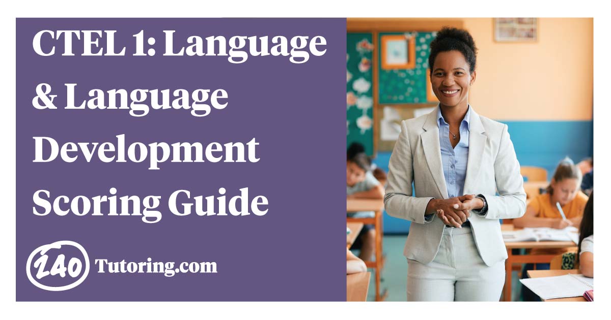 CTEL Language and Language Development (031) Scoring Guide