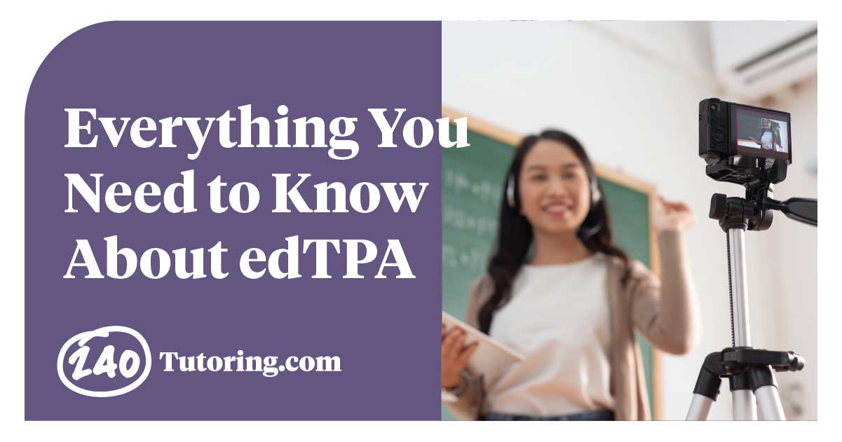What Is the edTPA? Everything You Need to Know to Pass