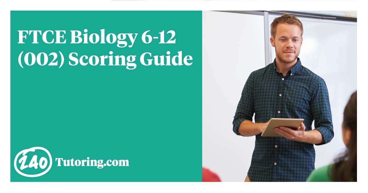 FTCE Biology 6-12 (002) Scoring Guide