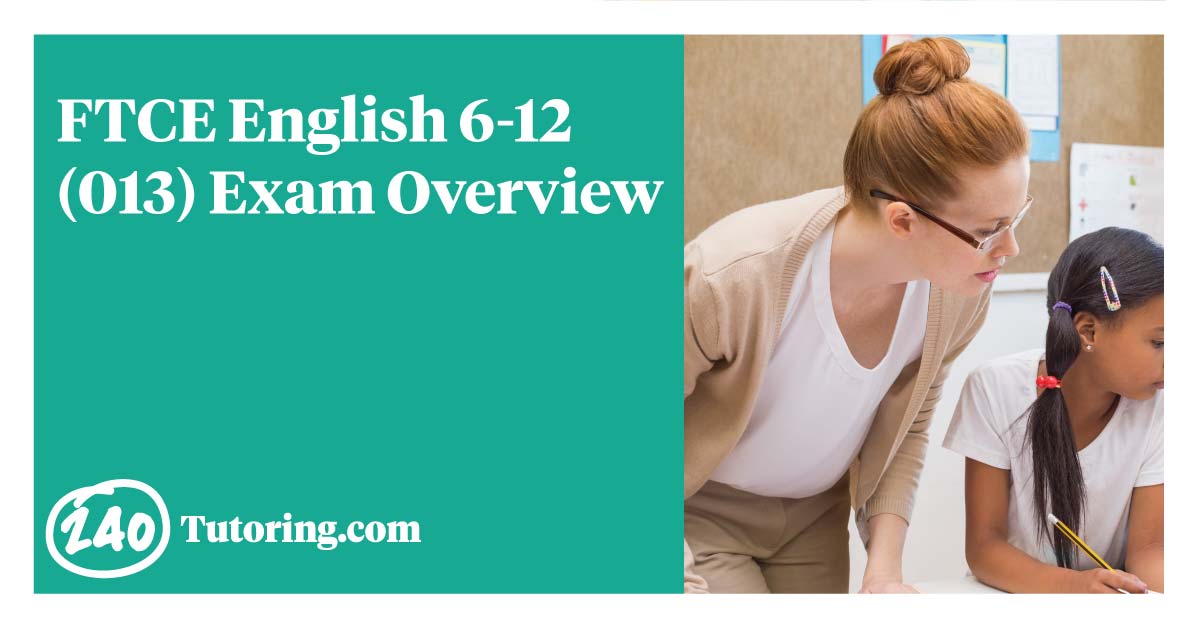 FTCE English 6-12 (013) Exam Overview