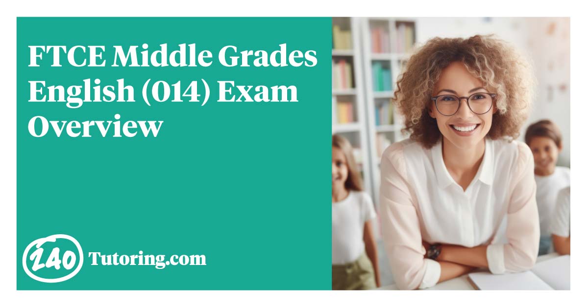 FTCE Middle Grades English 5–9 (014) Exam Overview