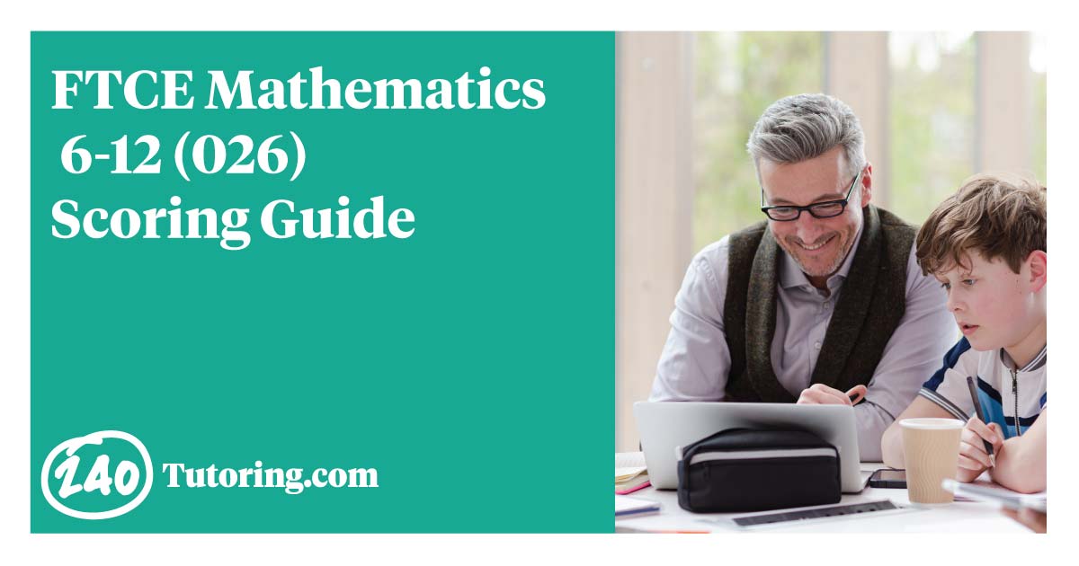 FTCE Mathematics 6-12 (026) Scoring Guide