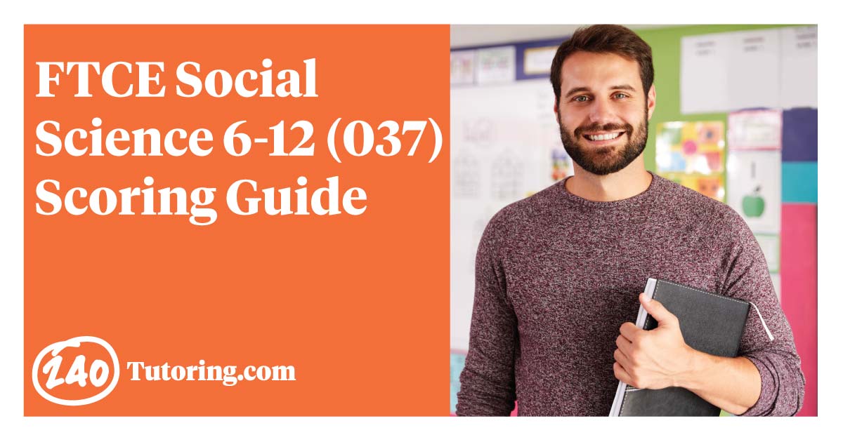 FTCE Social Science 6-12 (037) Scoring Guide