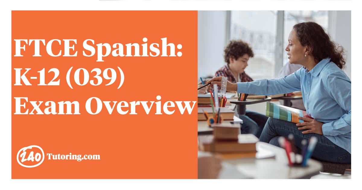 FTCE Spanish K-12 (039) Exam Overview