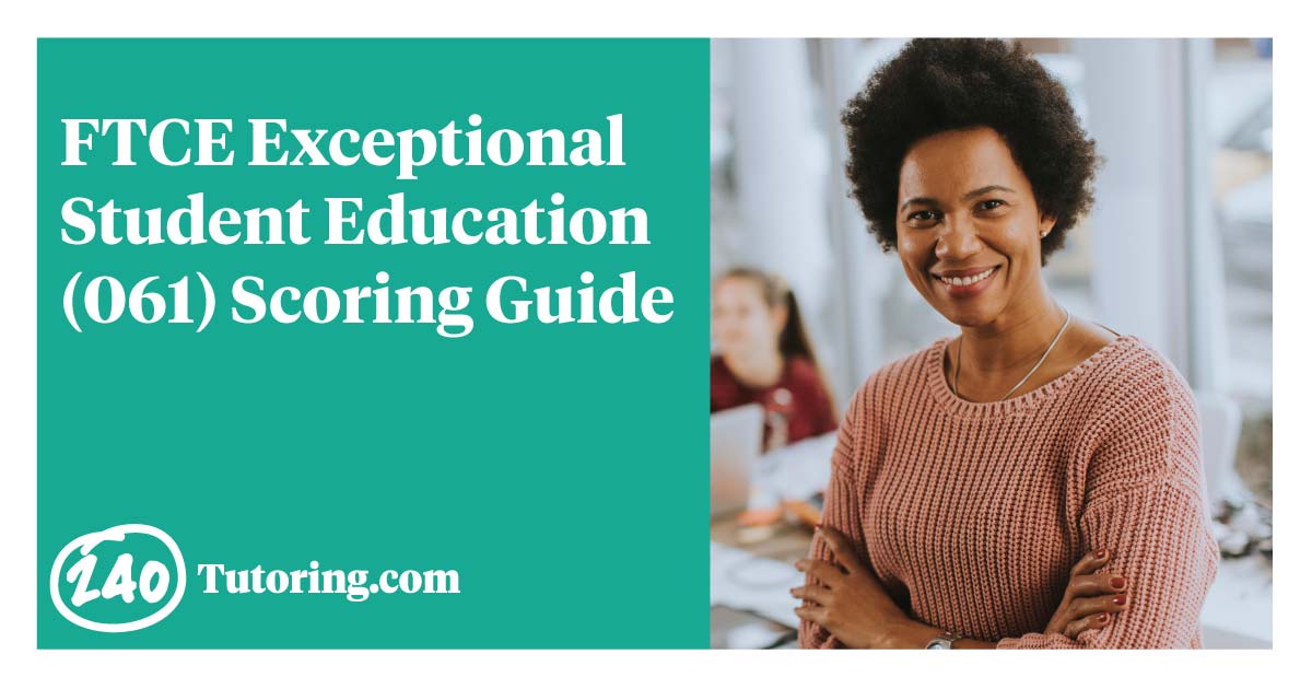 FTCE Exceptional Student Education K-12 (061) Scoring Guide