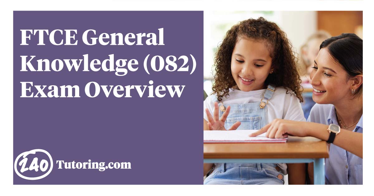 FTCE General Knowledge (082) Exam Overview