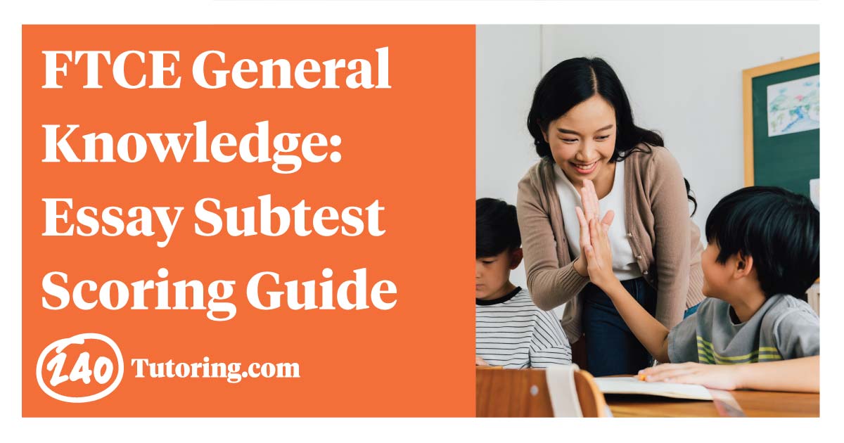 FTCE General Knowledge: Essay (825) Scoring Guide