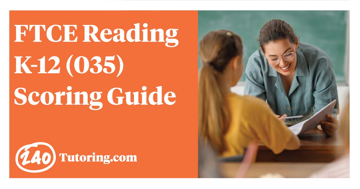 FTCE Reading K-12 (035) Scoring Guide