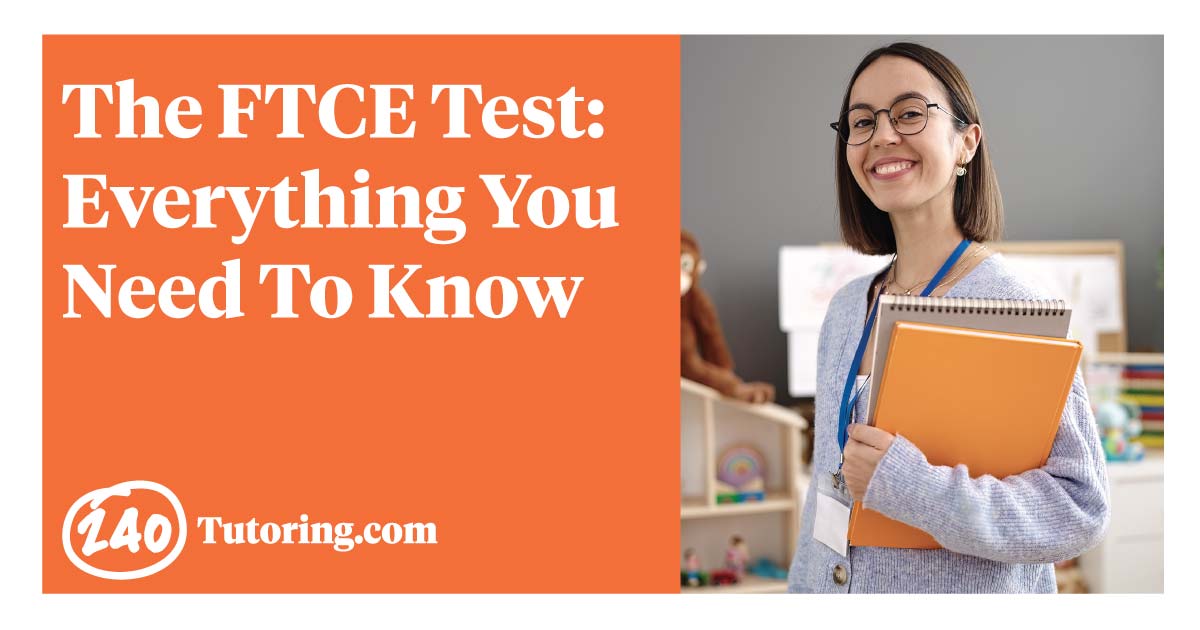 The FTCE Test: Everything Thing You Need to Know