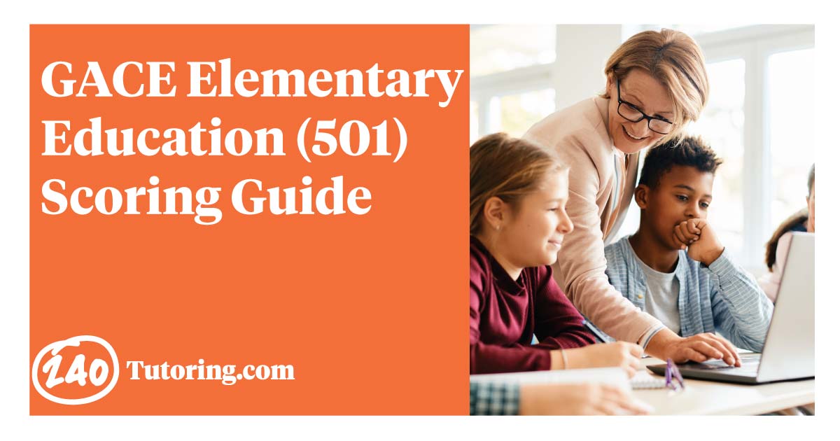 GACE Elementary Education (501) Scoring Guide