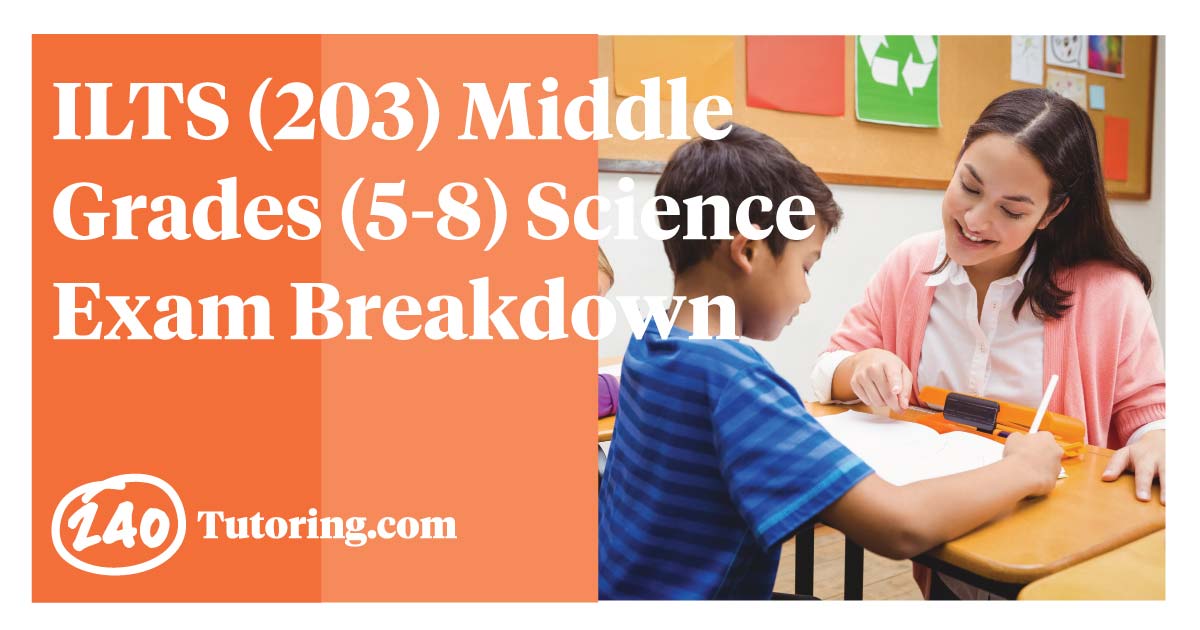 ILTS Middle Grades (5-8) Science (203) Exam Overview