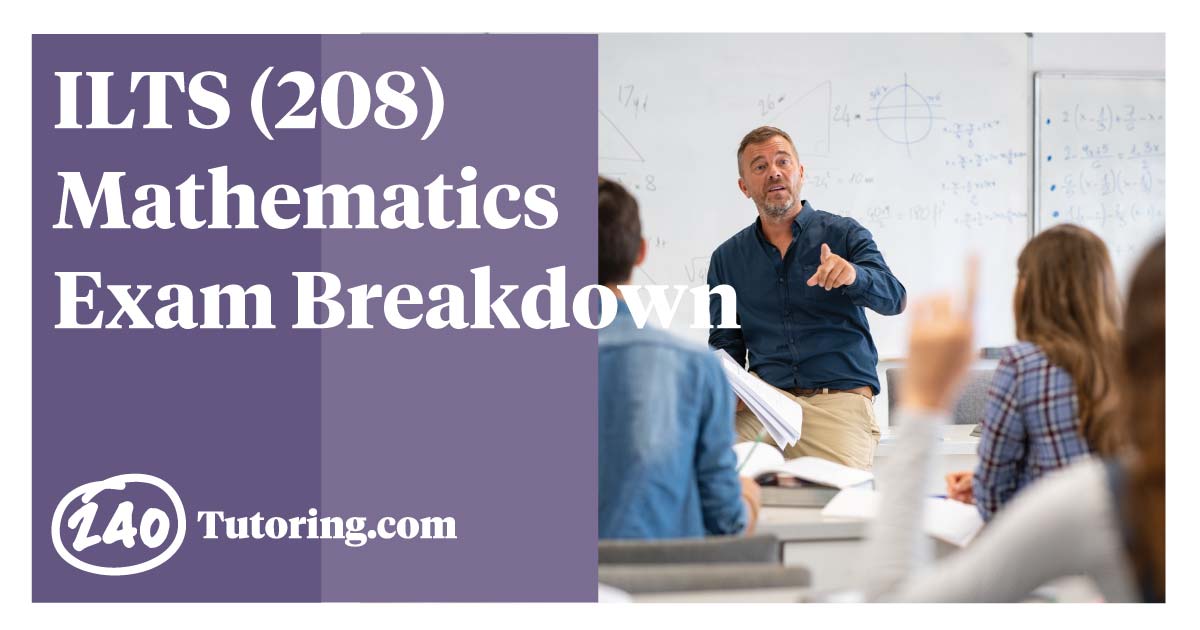 ILTS Mathematics (208) Exam Overview
