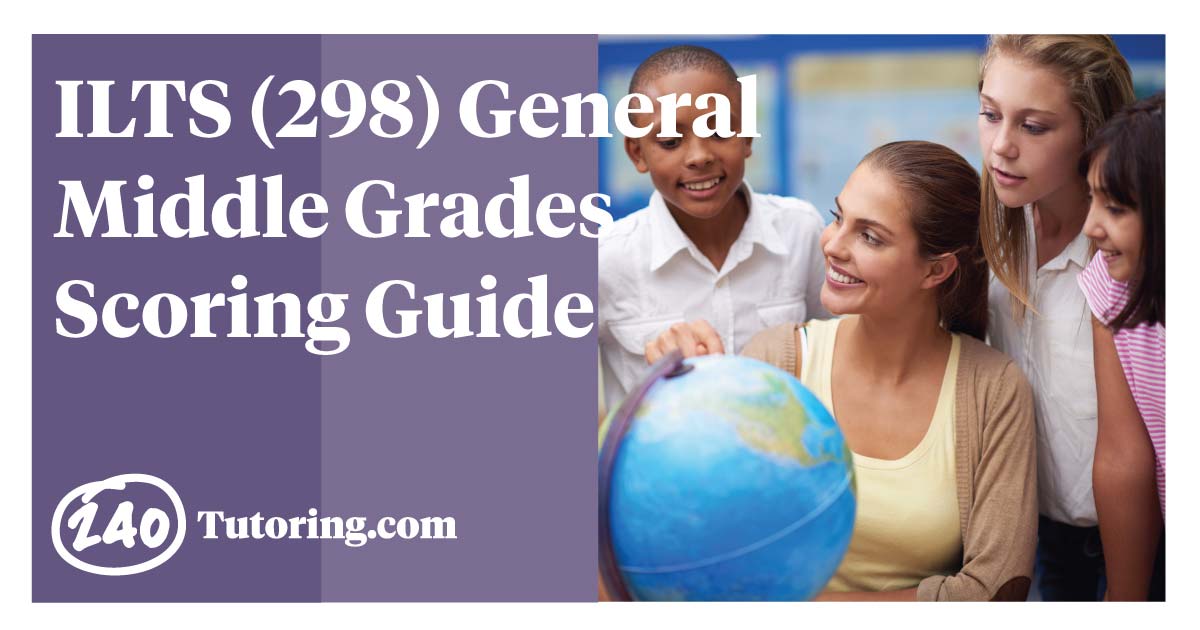 ILTS General Middle Grades (5-8) (298) Scoring Guide