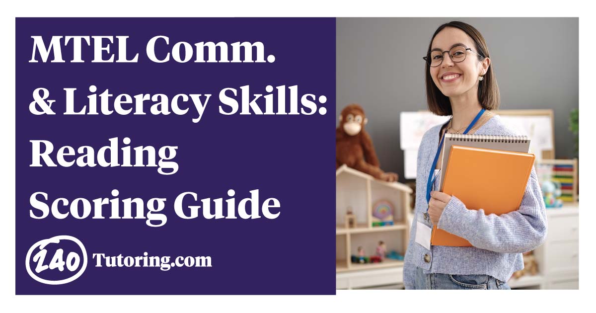 MTEL Communication & Literacy Skills: Reading Scoring Guide