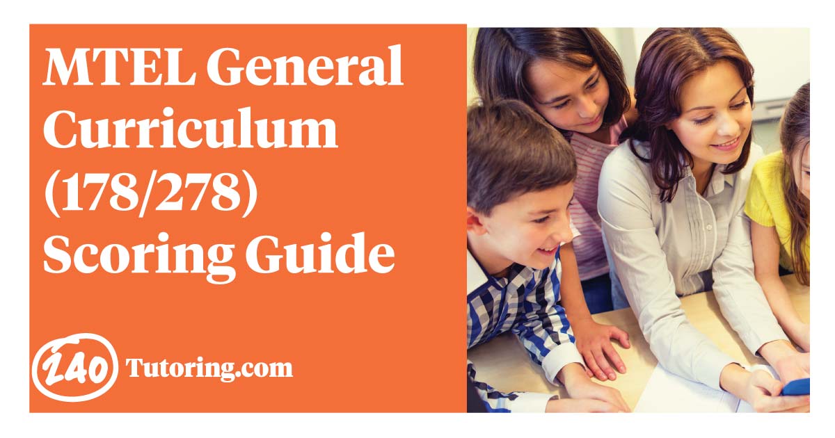 MTEL General Curriculum (178/278) Scoring Guide