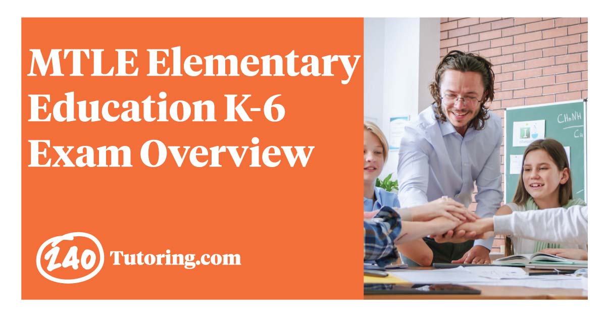 MTLE Elementary Education (K-6) (191,192,193) Exam Overview