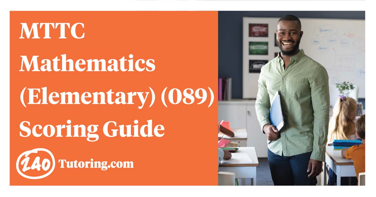 MTTC Mathematics (Elementary) (089) Scoring Guide