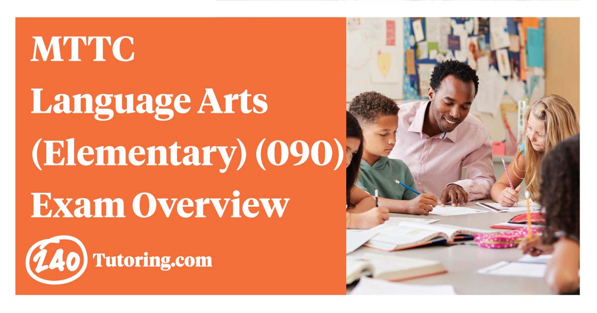 MTTC Language Arts (Elementary) (090) Exam Overview