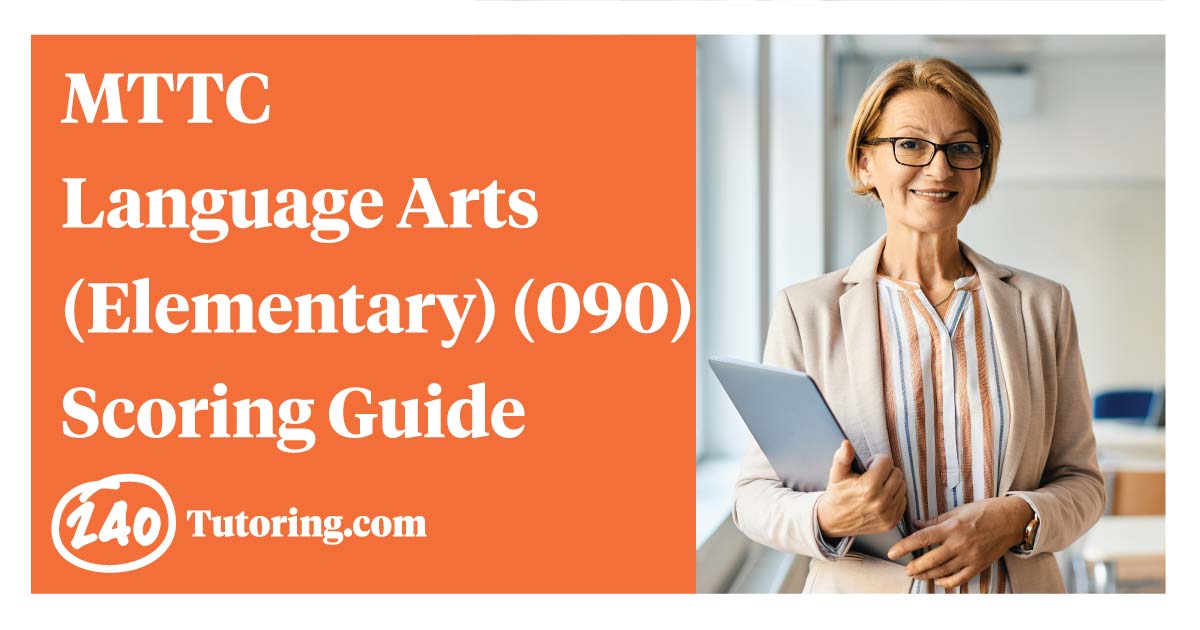 MTTC Language Arts (Elementary) (090) Scoring Guide