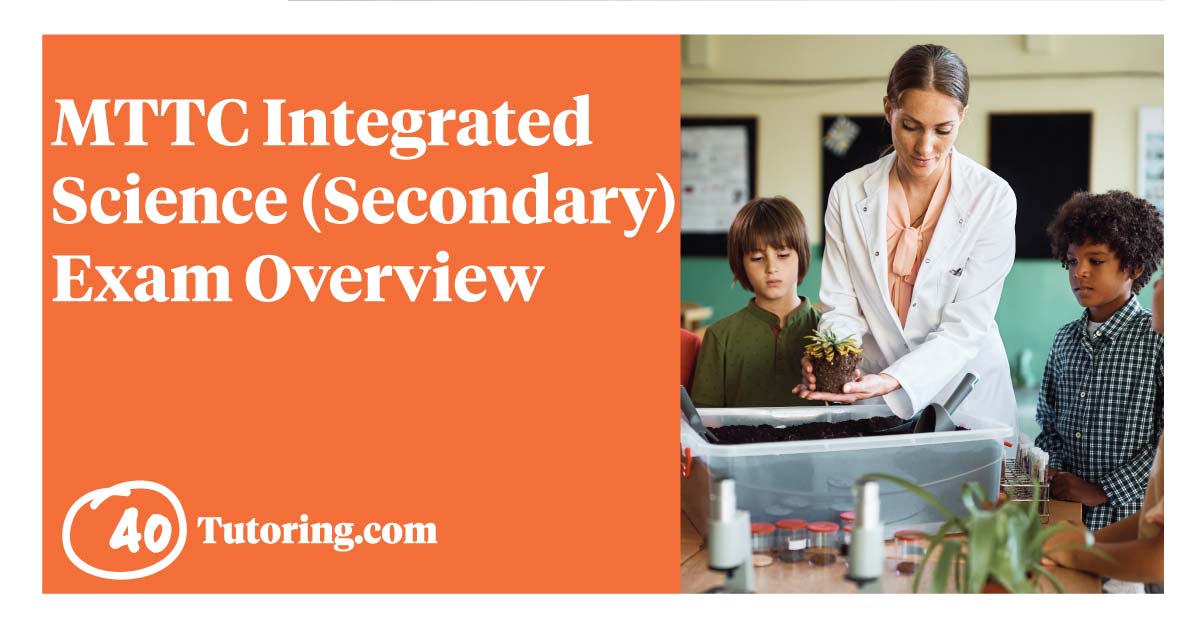 MTTC MTTC Integrated Science (Secondary) (094) Exam Overview