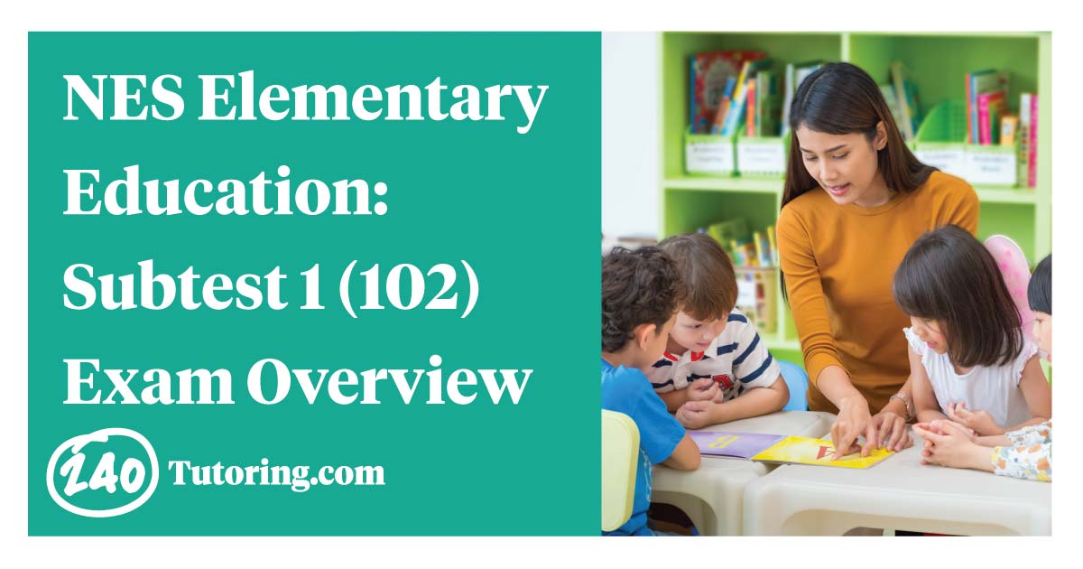 NES Elementary Education: Subtest I (102) Exam Overview