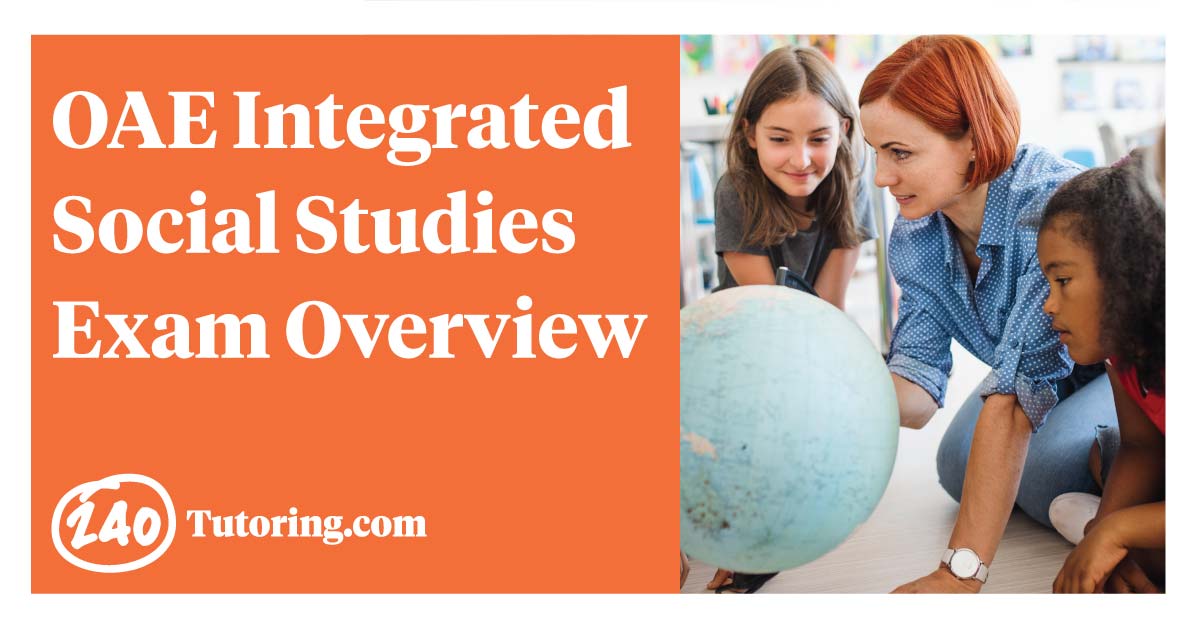 OAE Integrated Social Studies (025) Exam Overview