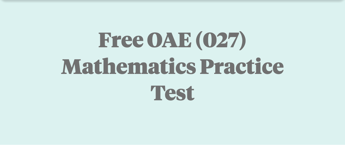 Free OAE Mathematics (027) Practice Test
