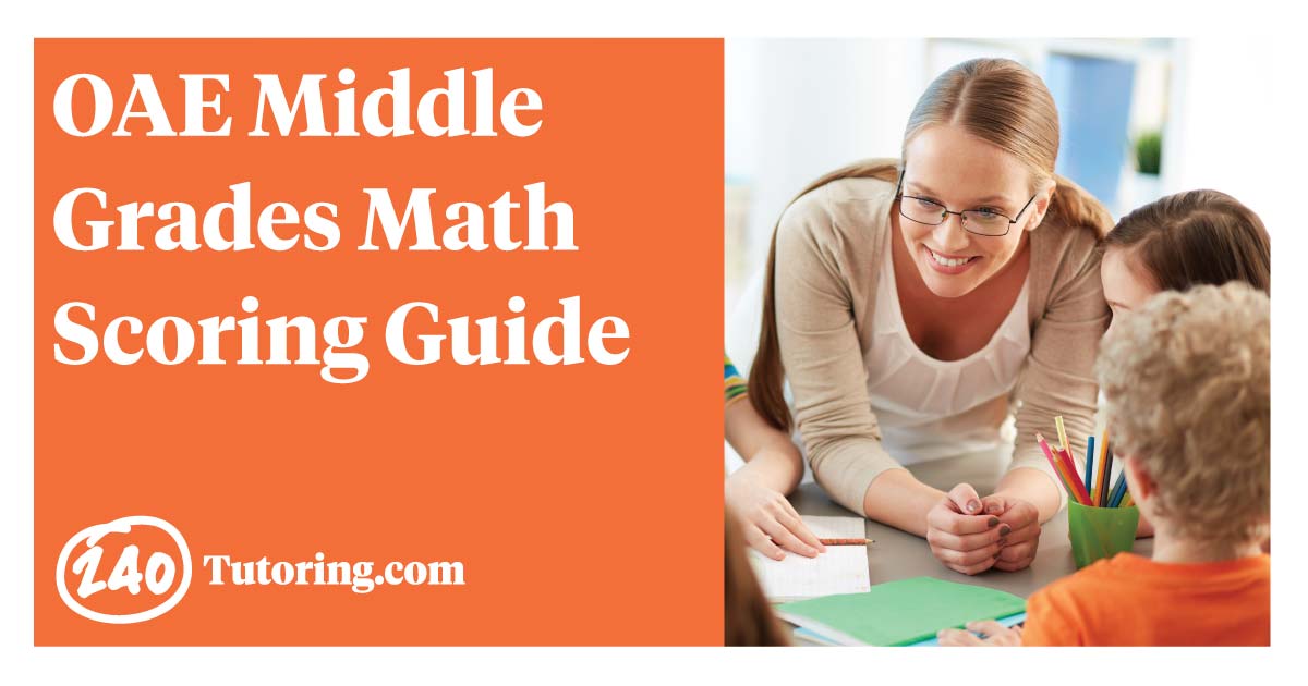 OAE Middle Grades Mathematics (030) Scoring Guide