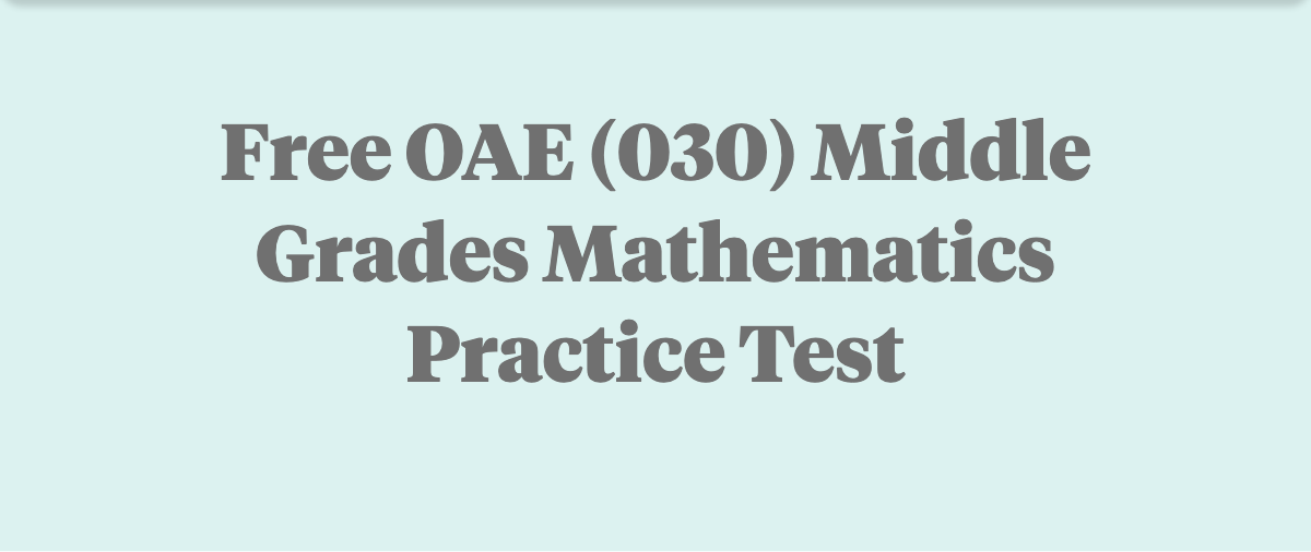 Free OAE Middle Grades Mathematics (030) Practice Test