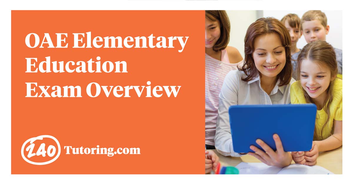 OAE Elementary Education (018/019) Exam Overview