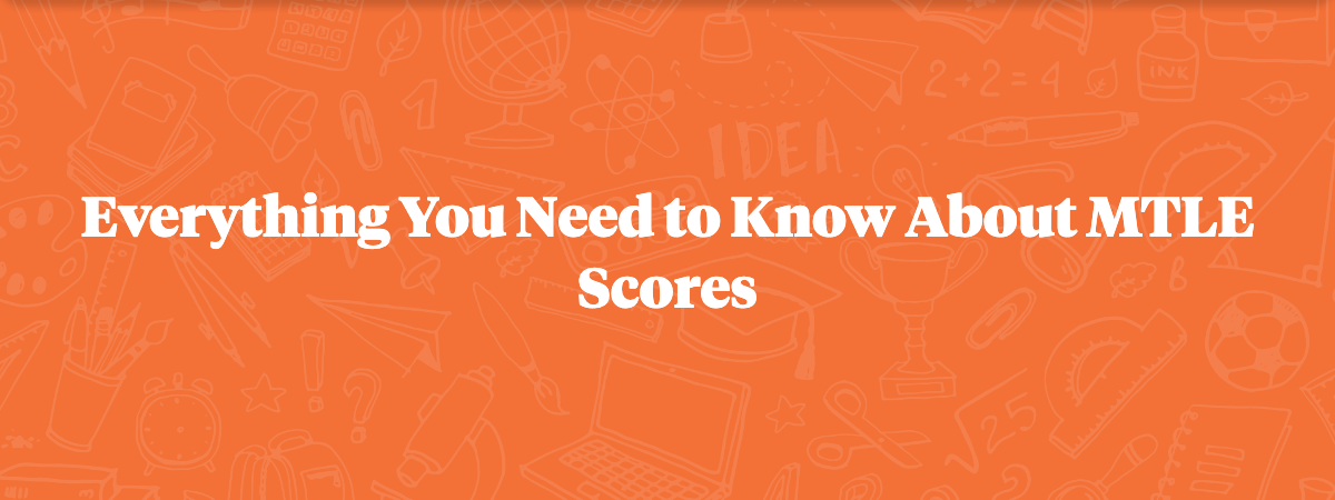 Everything You Need to Know About MTLE Scores | 240 Tutoring