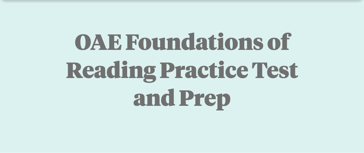 Free OAE Foundations of Reading (190) Practice Test