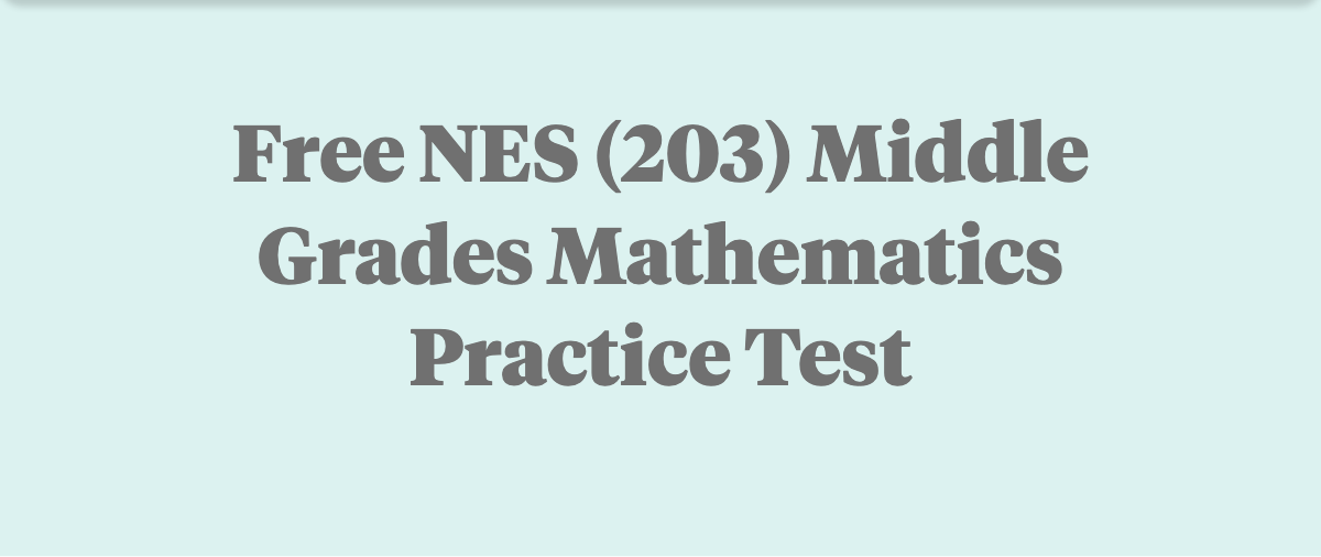 Free NES Middle Grades Mathematics (203) Practice Test