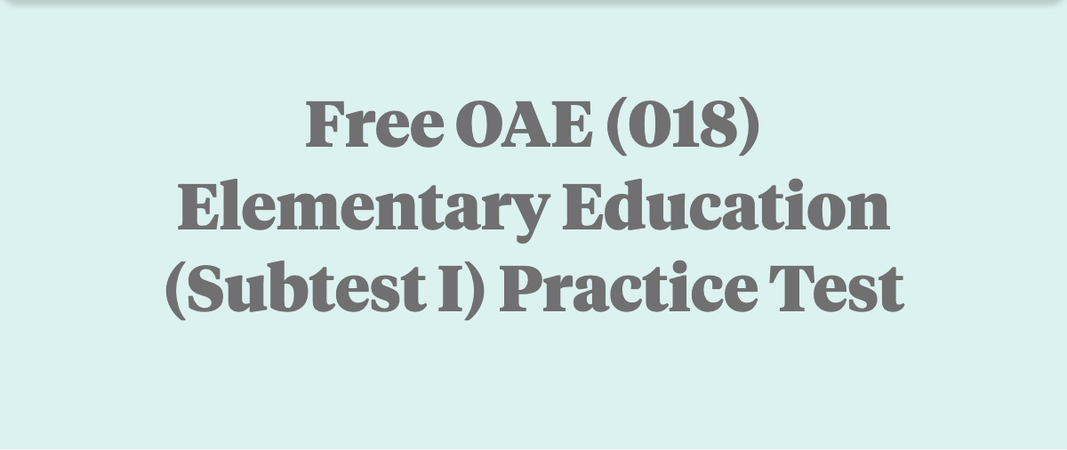 Free OAE Elementary Education (Subtest I) (018) Practice Test