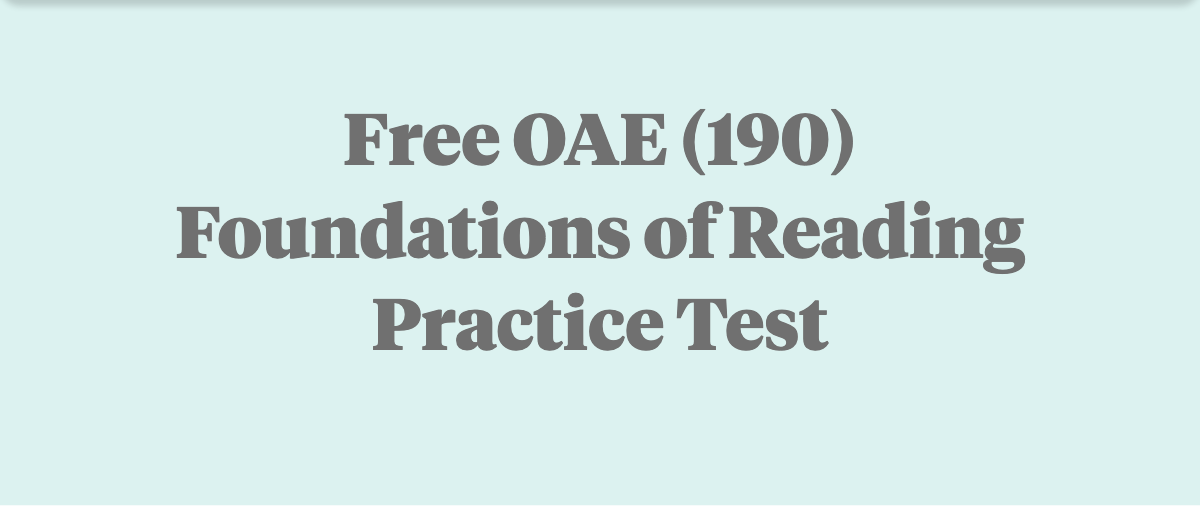 Free OAE Foundations of Reading (190) Practice Test